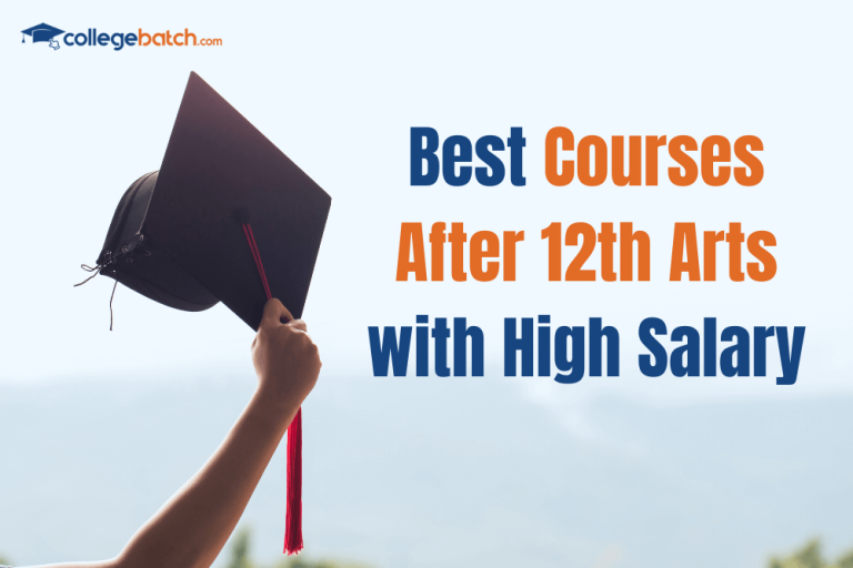 Best Courses After 12th Arts with High Salary (Career Option & Scope)