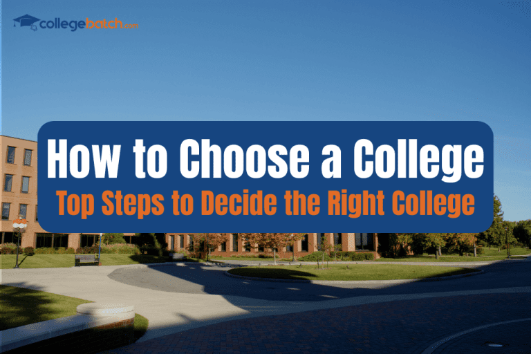 How to Choose a College: Top Steps to Decide the Right College