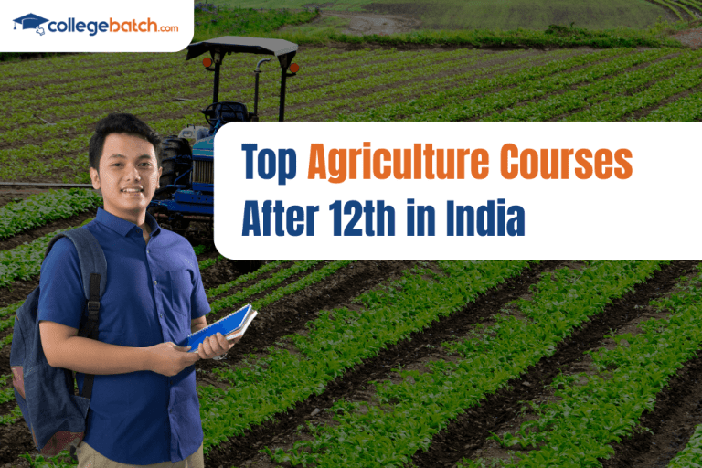 Top Agriculture Courses After 12th in India